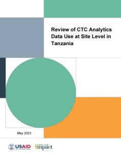Review of CTC Analytics Data Use at Site Level in Tanzania - DataForImpactProject