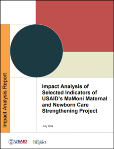 Impact Analysis of Selected Indicators of USAID’s MaMoni Maternal and Newborn Care Strengthening ...